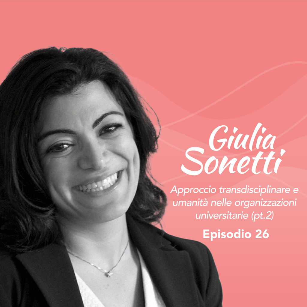 Ep. 26 Giulia Sonetti su approccio transdisciplinare e umanità nelle ...